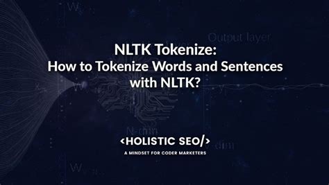 Nltk Tokenize How To Tokenize Words And Sentences With Nltk Holistic Seo
