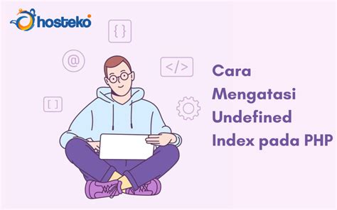 Cara Mengatasi Undefined Index Pada Php Hosteko Blog
