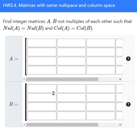Solved Hw54 Matrices With Same Nullspace And Column Space
