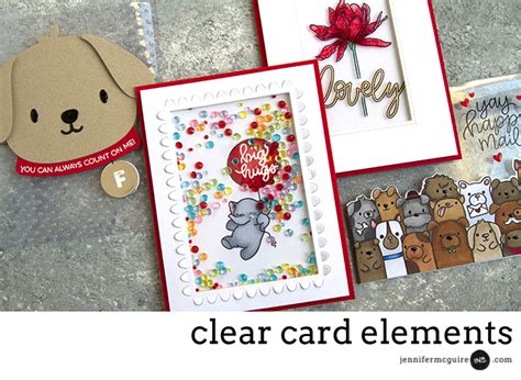 4 Ways Clear Card Elements Jennifer Mcguire Ink