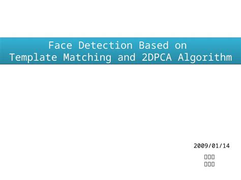 Ppt 吳家宇 吳明翰 Face Detection Based On Template Matching And 2dpca Algorithm 20090114 Dokumen