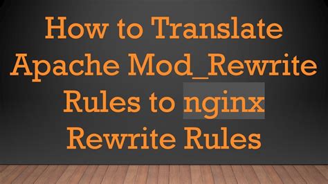How To Translate Apache Modrewrite Rules To Nginx Rewrite Rules Youtube