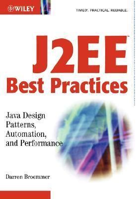 J EE Best Practices Java Design Patterns Automation And Performance By Darren Broemmer