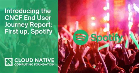 introducing the cncf end user journey report first up spotify cncf