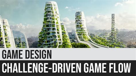 Game Design Challenge Driven Game Flow