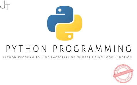 Python Program To Find Factorial Of Number Using Loop Function Just