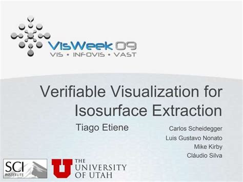Verifiable Visualization For Isosurface Extraction Vis 2009 Ppt