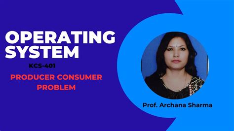 Operating System Producer Consumer Problem Youtube