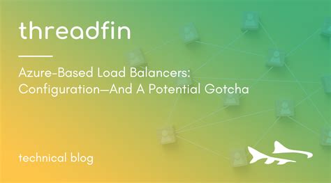 azure based load balancers configuration—and a potential gotcha