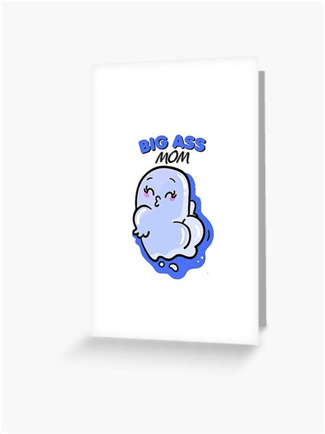 Big Ass Mom Big Ass Mexican Greeting Card For Sale By Graphic Genie Redbubble