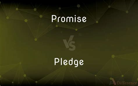 Promise Vs Pledge — Whats The Difference