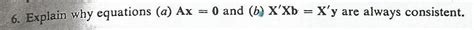 Solved Explain Why Equations A Ax And B X Xb Chegg Com