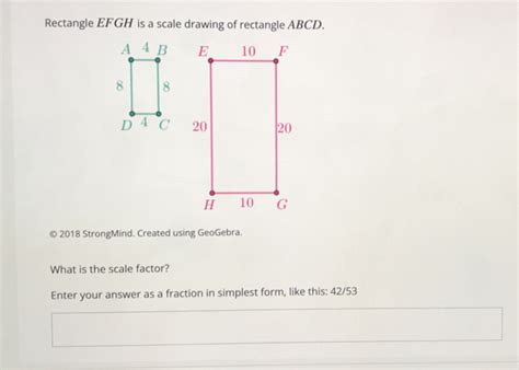 Solved Rectangle Efgh Is A Scale Drawing Of Rectangle Abcd 2018 Strongmind Created Using Geog