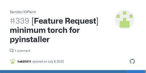 Feature Request Minimum Torch For Pyinstaller · Issue 339 · Sanster