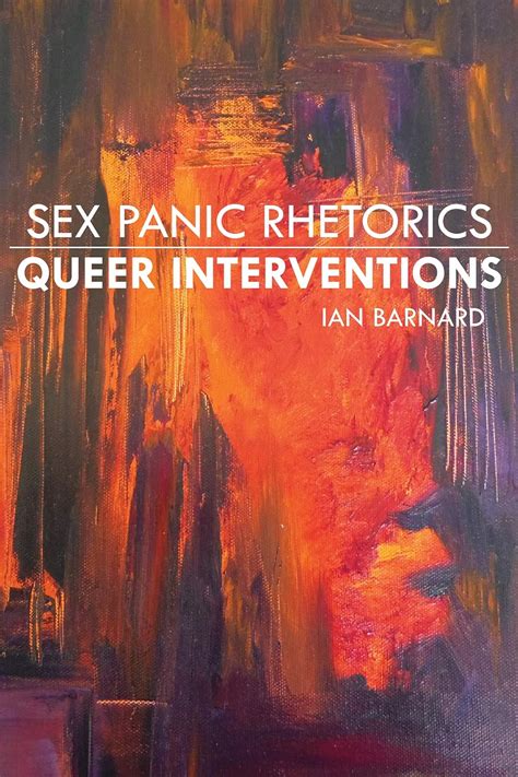 Sex Panic Rhetorics Queer Interventions Rhetoric Culture