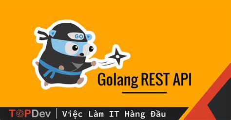 Xây dựng REST API cơ bản trong Golang TopDev