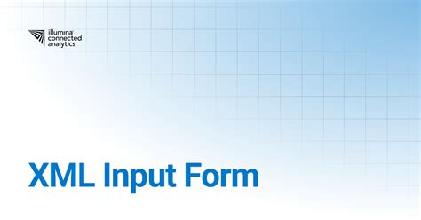 Xml Input Form Illumina Connected Analytics