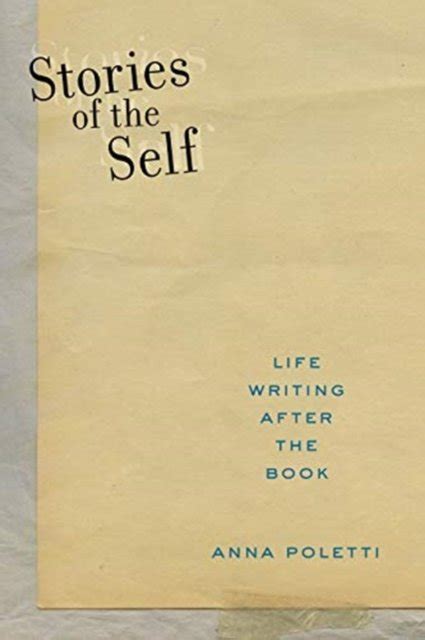 Stories Of The Self Life Writing After The Book Anna Poletti Książka W Empik