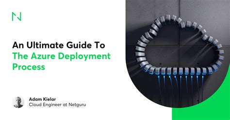 An Ultimate Guide To The Azure Deployment Process