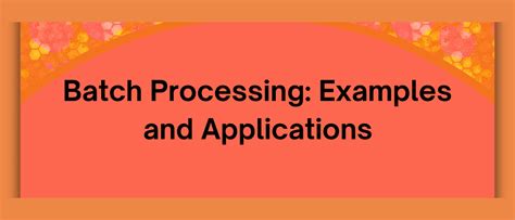 Batch Processing Examples And Applications Blog