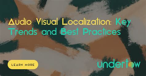 Audio Visual Localization Key Trends Undertow
