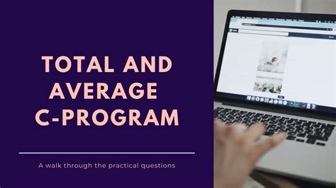 23 Program To Calculate Total And Average In C C Programming Youtube