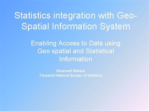 Statistics Integration With Geo Spatial Information System Enabling