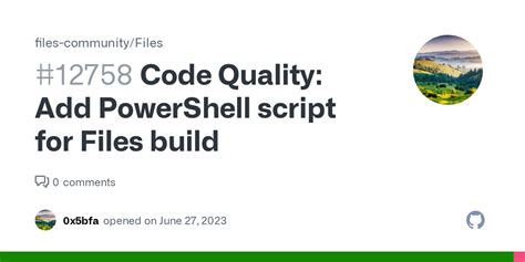 Project Add Powershell Script For Files Build · Issue 12758 · Files Communityfiles · Github