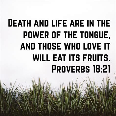 Proverbs 18 21 Death And Life Are In The Power Of The Tongue And Those