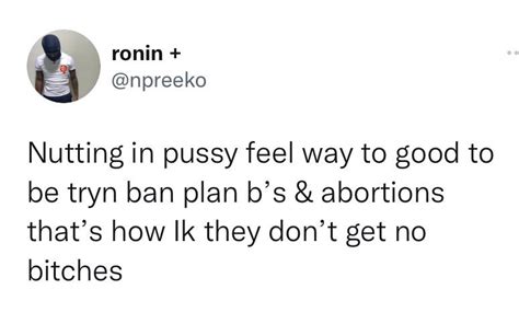 The Guys Not Getting Laid Always Say The Most Blackpeopletwitter