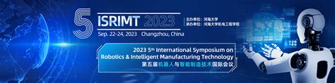第五届IEEE机器人与智能制造技术国际会议 ISRIMT 2023 艾思科蓝 学术一站式服务平台