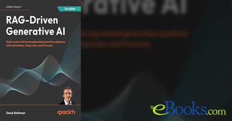 Rag Driven Generative Ai By Denis Rothman Ebook