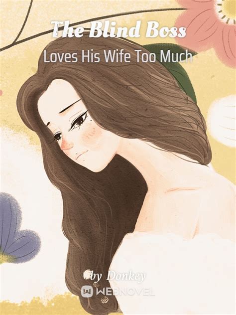 The Blind Boss Loves His Wife Too Much Wuxiaworld