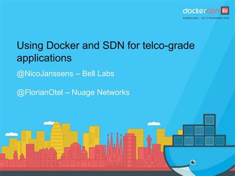 Dockercon Eu 2015 Using Docker And Sdn For Telco Grade Applications Pptx