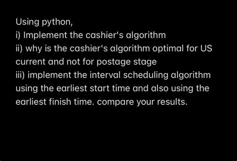 Solved Using Python I Implement The Cashiers Algorithm
