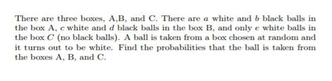 Solved There Are Three Boxes A B And C There Are A White Chegg Com