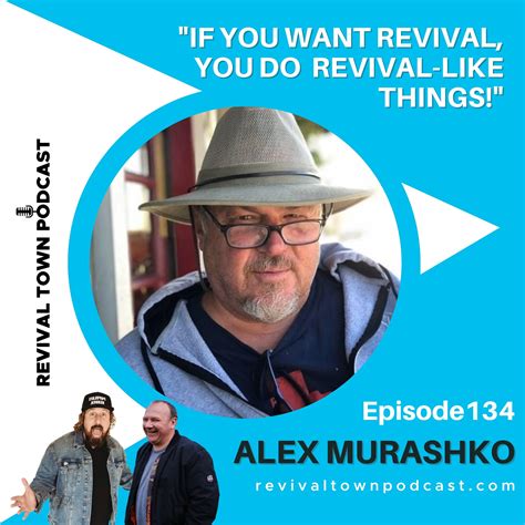 Ep134 Alex Murashko — Revival Town Podcast
