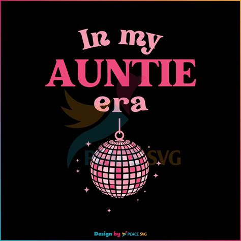 In My Auntie Era Svg Funny Swiftie Aunt Svg Digital Download Peacesvg