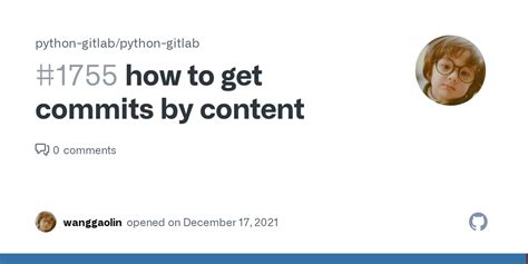how to get commits by content · issue 1755 · python gitlab python