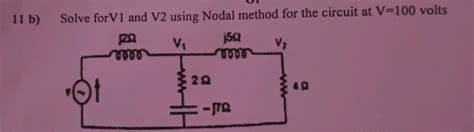 11 B Solve ForV1 And V2 Using Nodal Method StudyX
