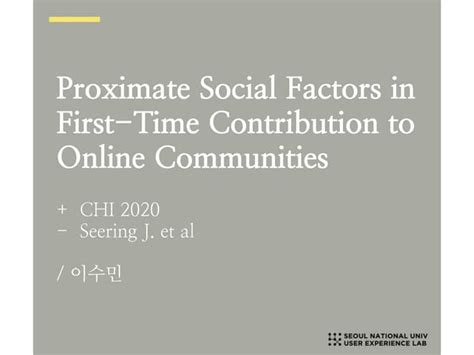 Proximate Social Factors In First Time Contribution To Online Communities Pdf