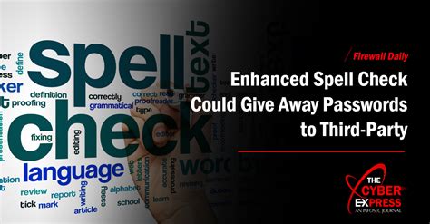 Enhanced Spell Check Could Give Away Passwords To Third Party