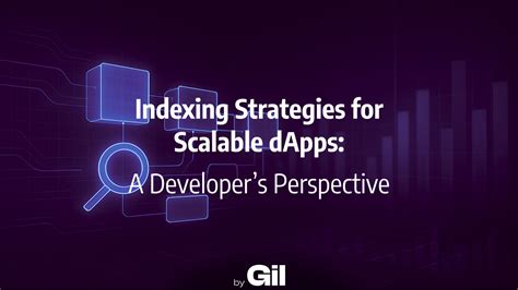 Indexing Strategies For Scalable Dapps A Developers Perspective