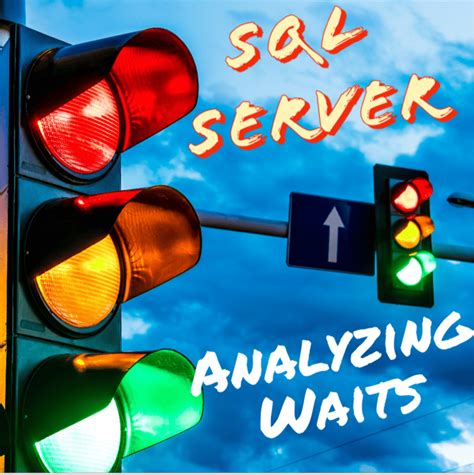 Master SQL Server Wait Types To Prevent Blocking