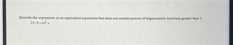Solved Rewrite The Expression As An Equivalent Expression