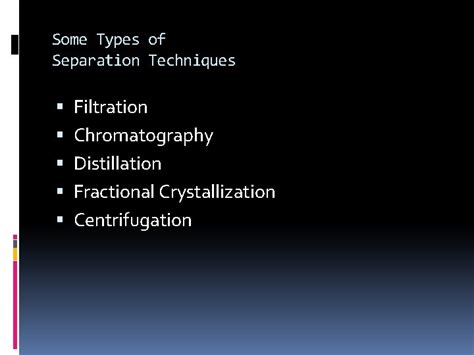 Chemistry Separation Techniques Separation Techniques Involve The Separation