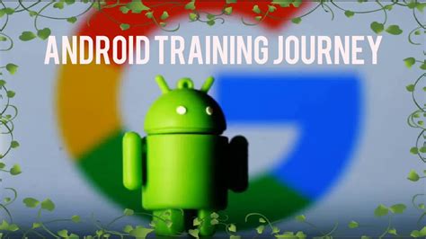 journey of android app development training youtube