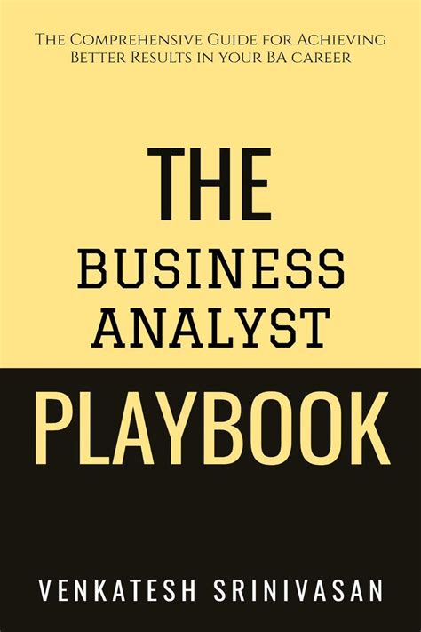 The Business Analyst Playbook By Venkatesh Srinivasan Goodreads