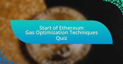 Ethereum Gas Optimization Techniques Quiz Fatpapas Sg
