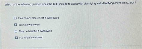 Solved Which Of The Following Phrases Does The Ghs Include To Assist